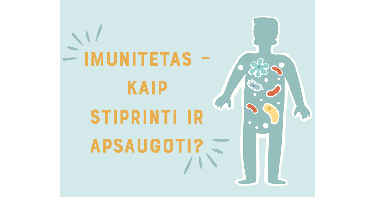 Imunitetas – kas tai? Vadovas apie tai, kaip stiprinti ir apsaugoti ...